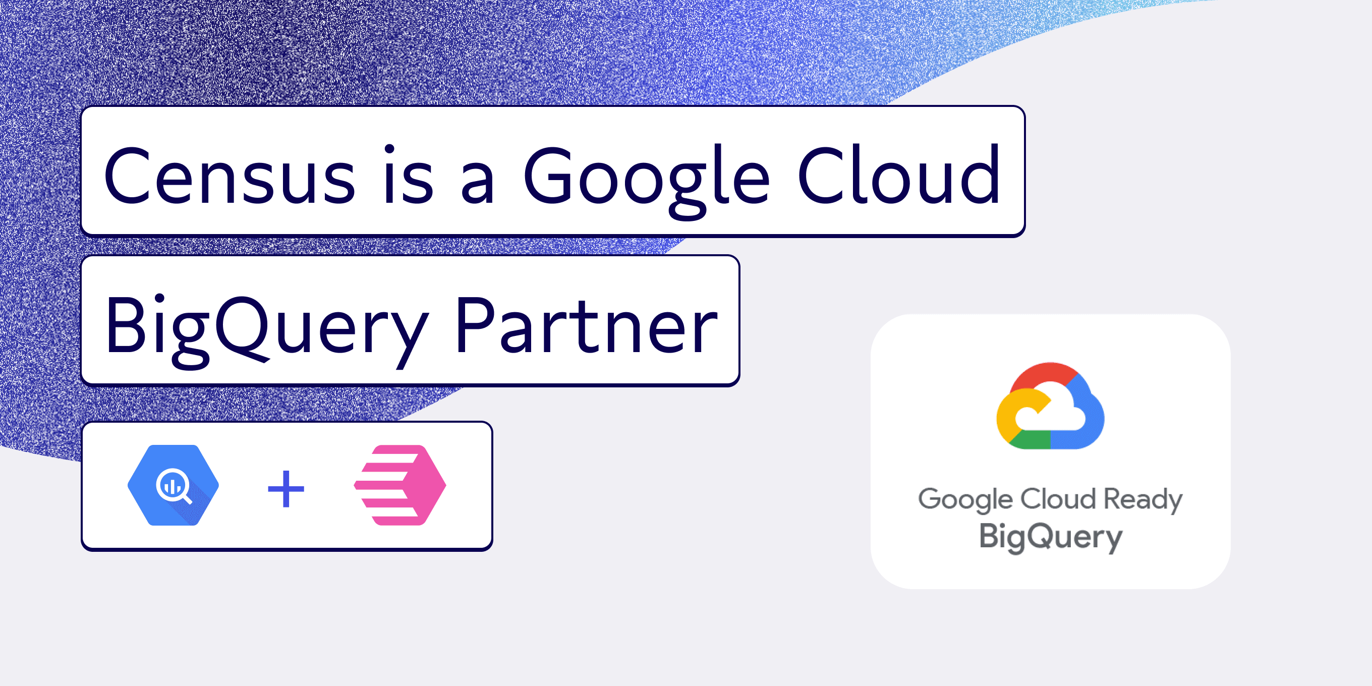 Census partners with Google Cloud BigQuery to make data more actionable
