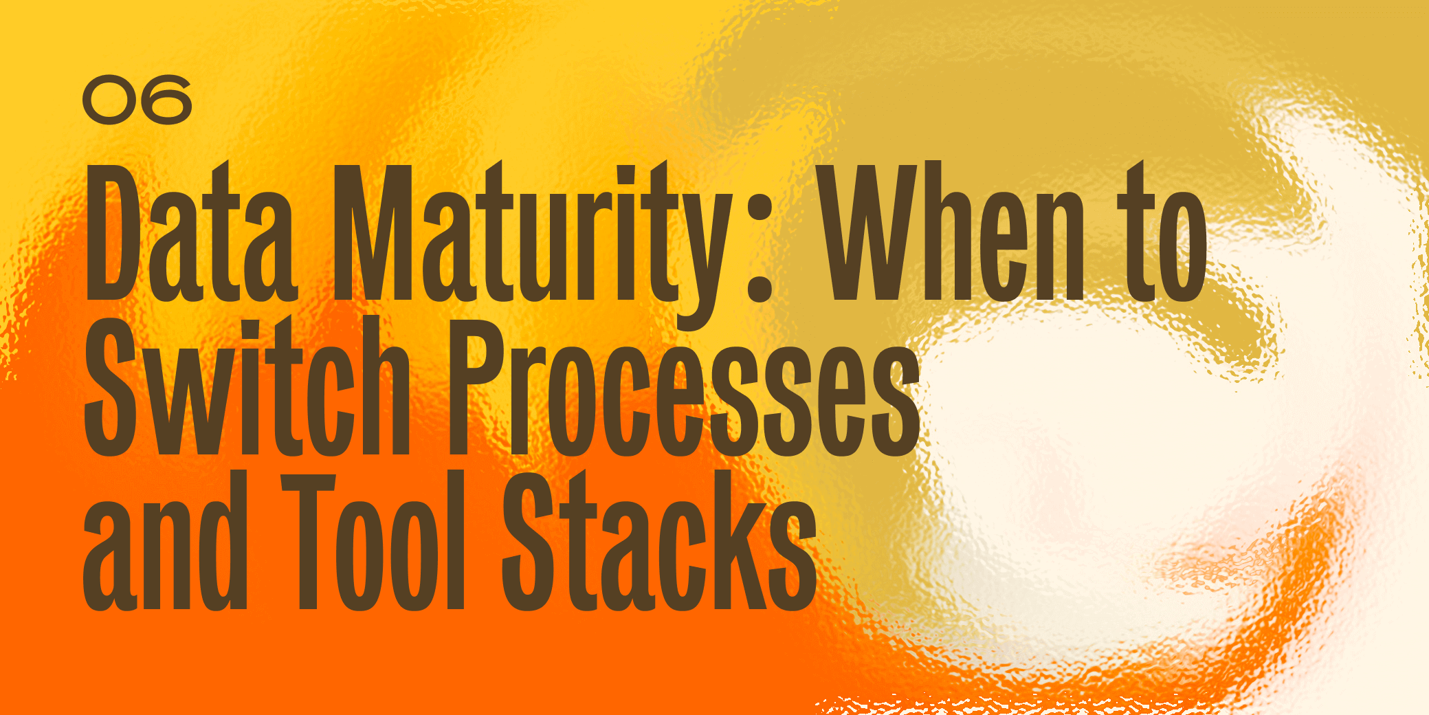 Data maturity: Switch processes and tool stacks | Census